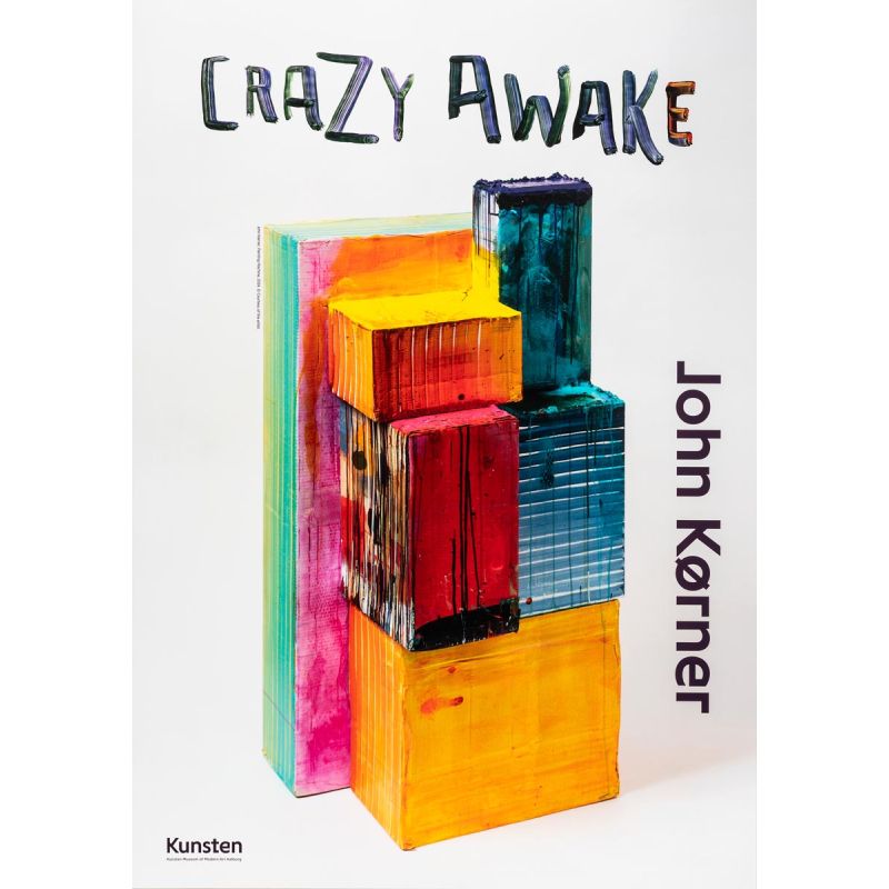 Udstillingsplakat: John Kørner - Crazy Awake